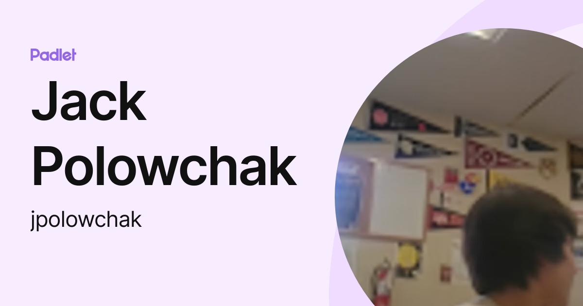 Jack Polowchak (jpolowchak) profile | Padlet
