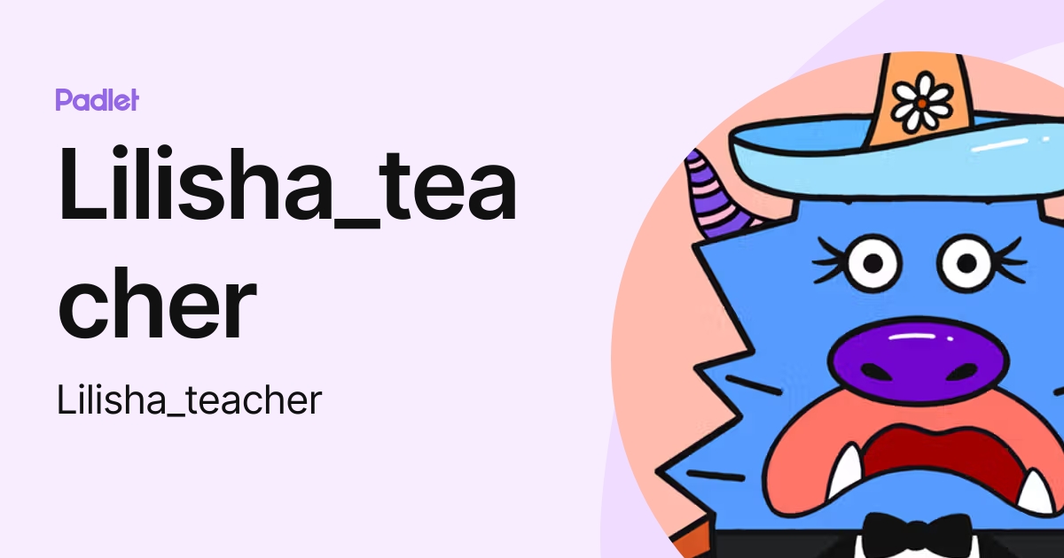 Профиль пользователя Lilisha_teacher (Lilisha_teacher) | Padlet