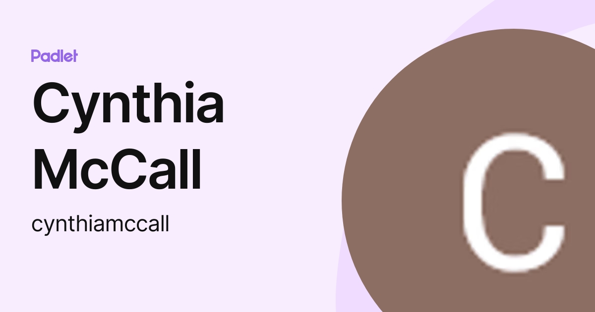 Cynthia McCall (cynthiamccall) profile | Padlet