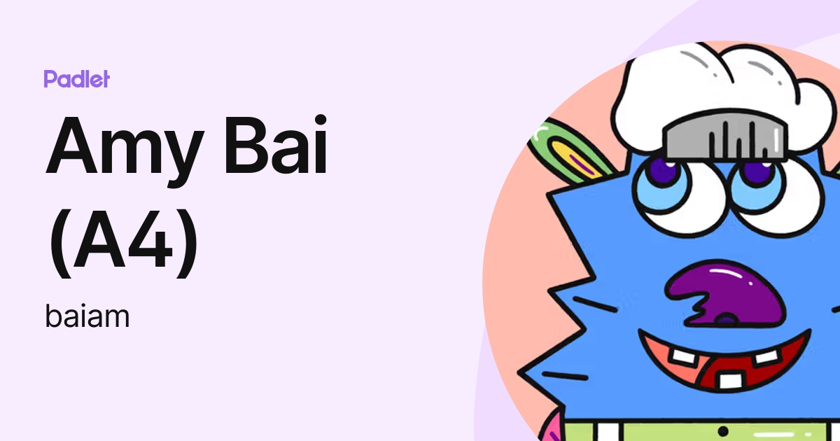 Amy Bai (A4) (baiam) profile | Padlet