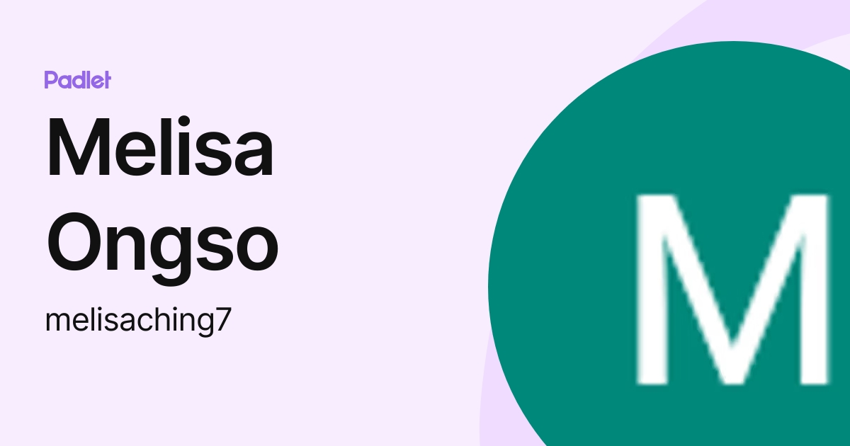 Melisa Ongso (melisaching7) profile | Padlet