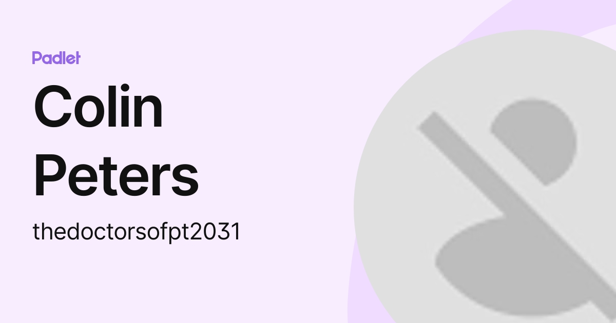 Colin Peters (thedoctorsofpt2031) profile | Padlet