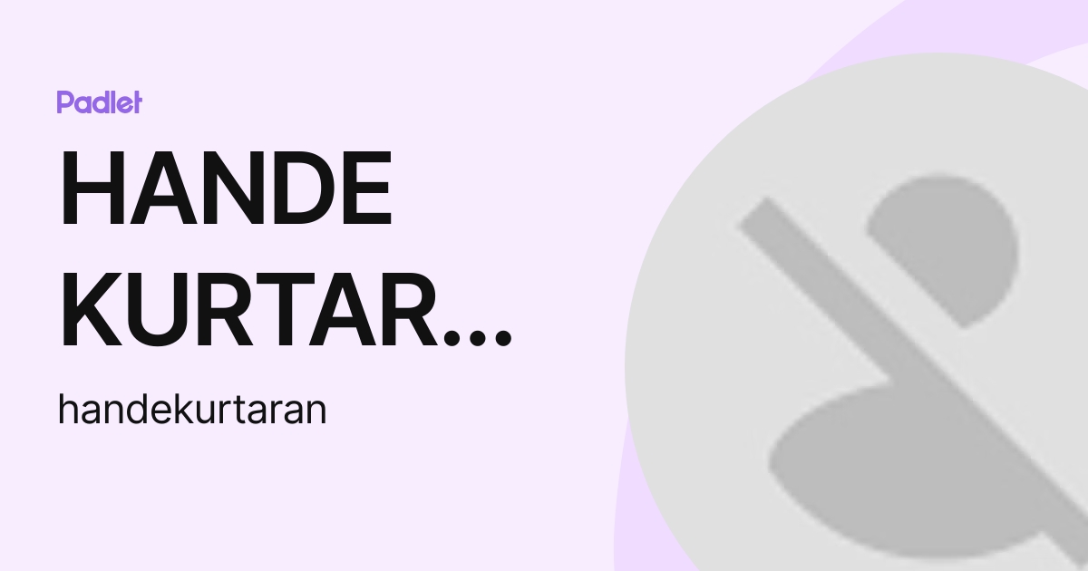 HANDE KURTARAN (handekurtaran) profile | Padlet