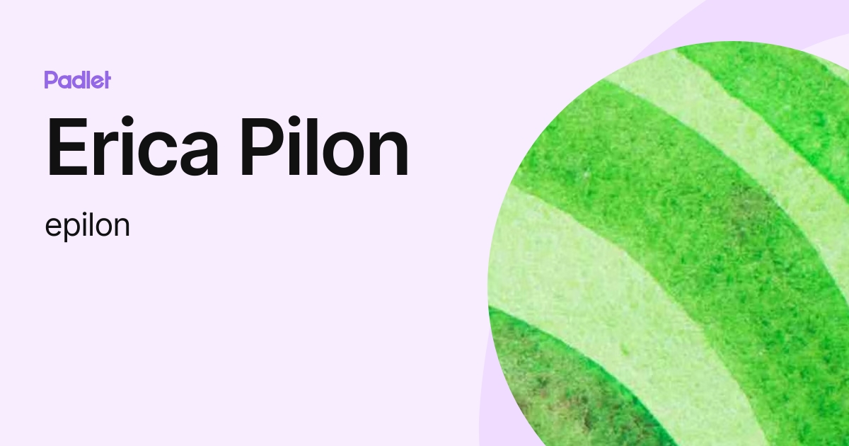 Erica Pilon (epilon) profile | Padlet