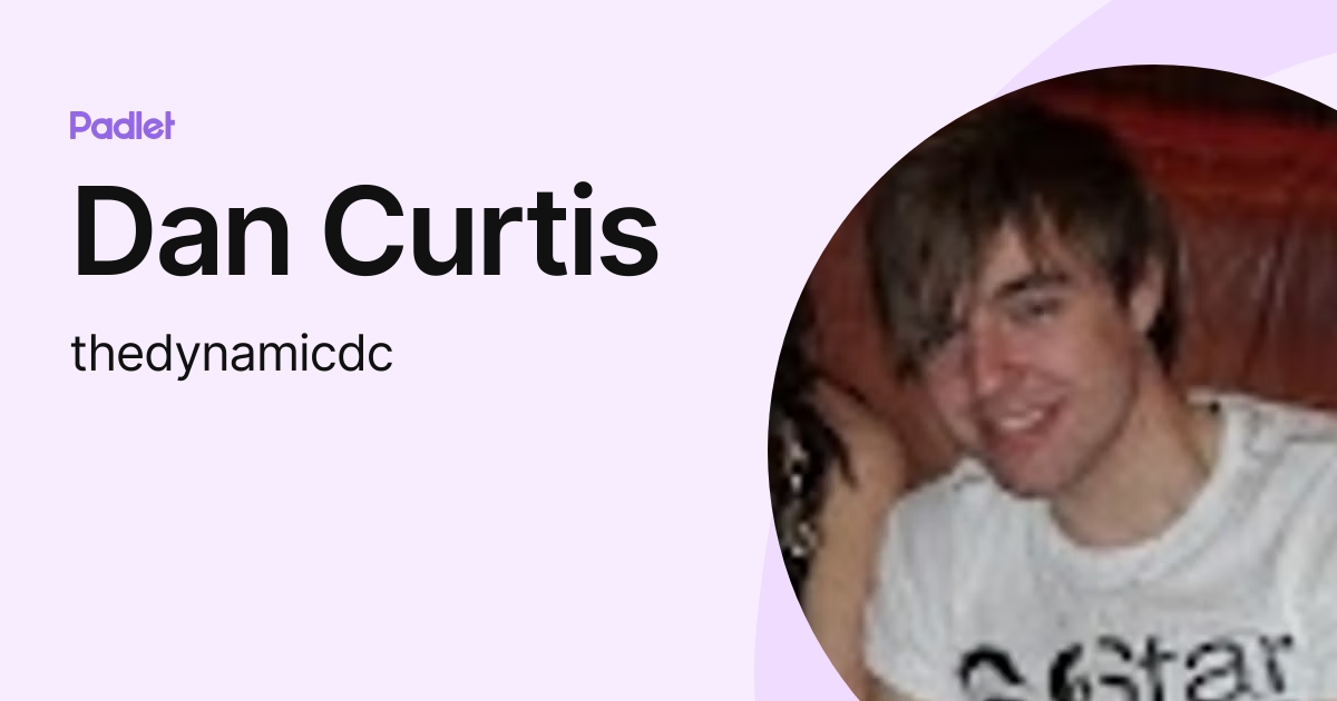 Dan Curtis (thedynamicdc) profile | Padlet