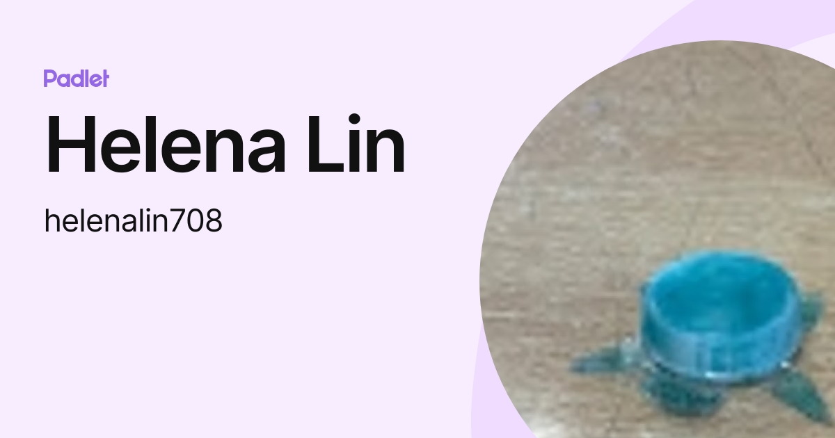 Helena Lin (helenalin708) profile | Padlet