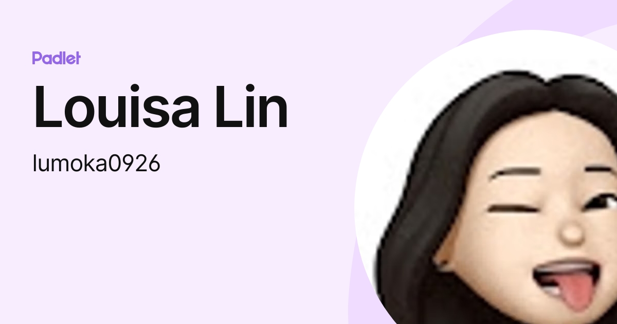 Louisa Lin (lumoka0926) profile | Padlet