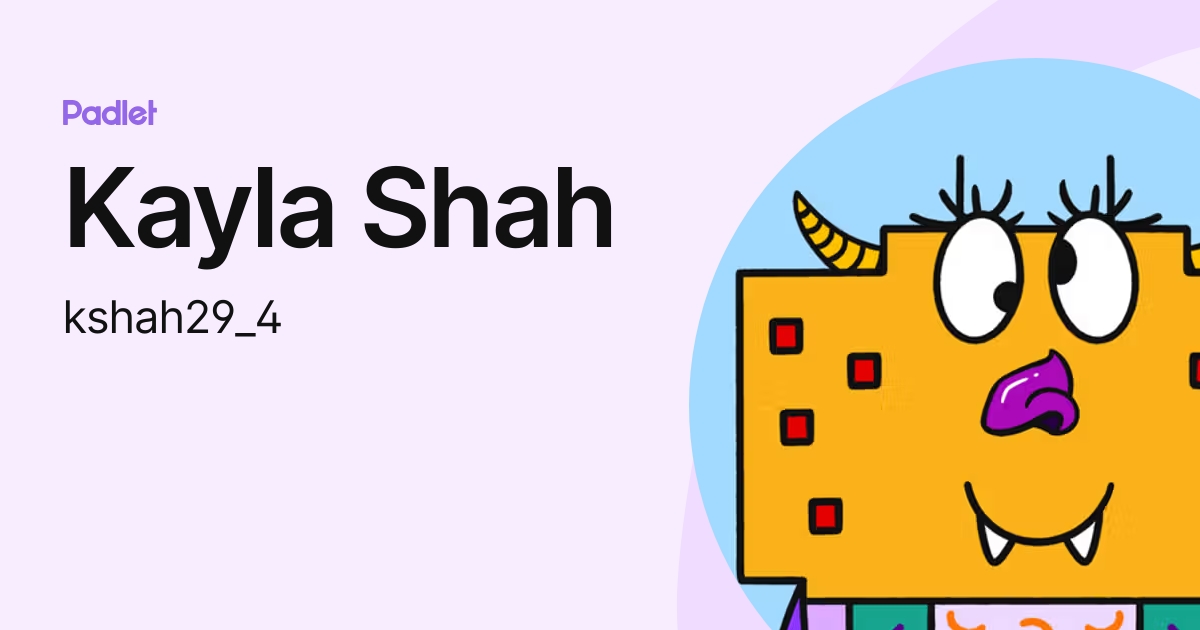 Kayla Shah (kshah54) profile | Padlet