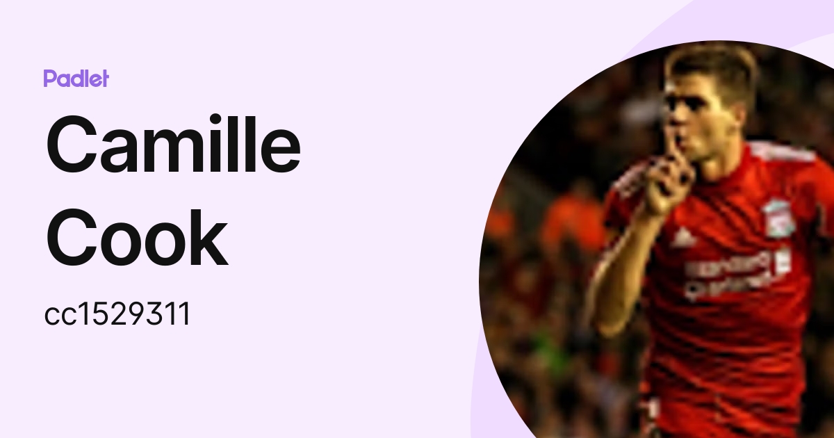 Camille Cook (cc1529311) profile | Padlet