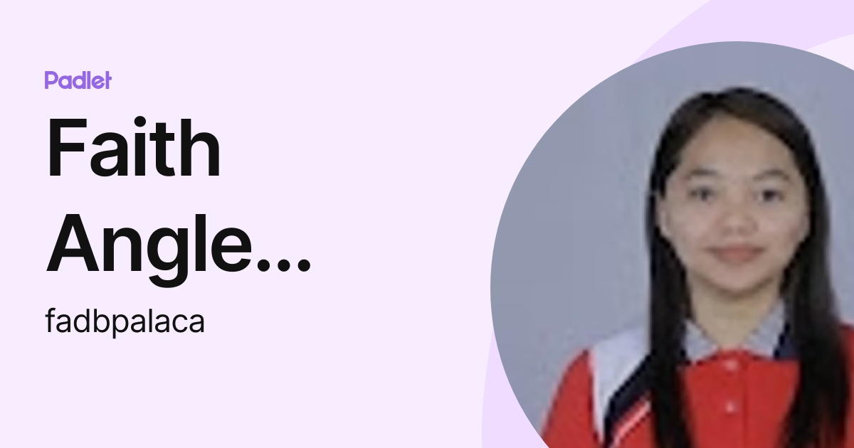 Faith Angle Deanne Palaca (fadbpalaca) profile | Padlet