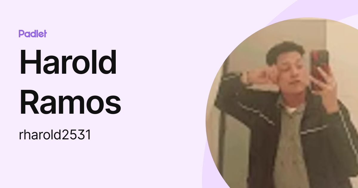 Harold Ramos (rharold2531) profile | Padlet