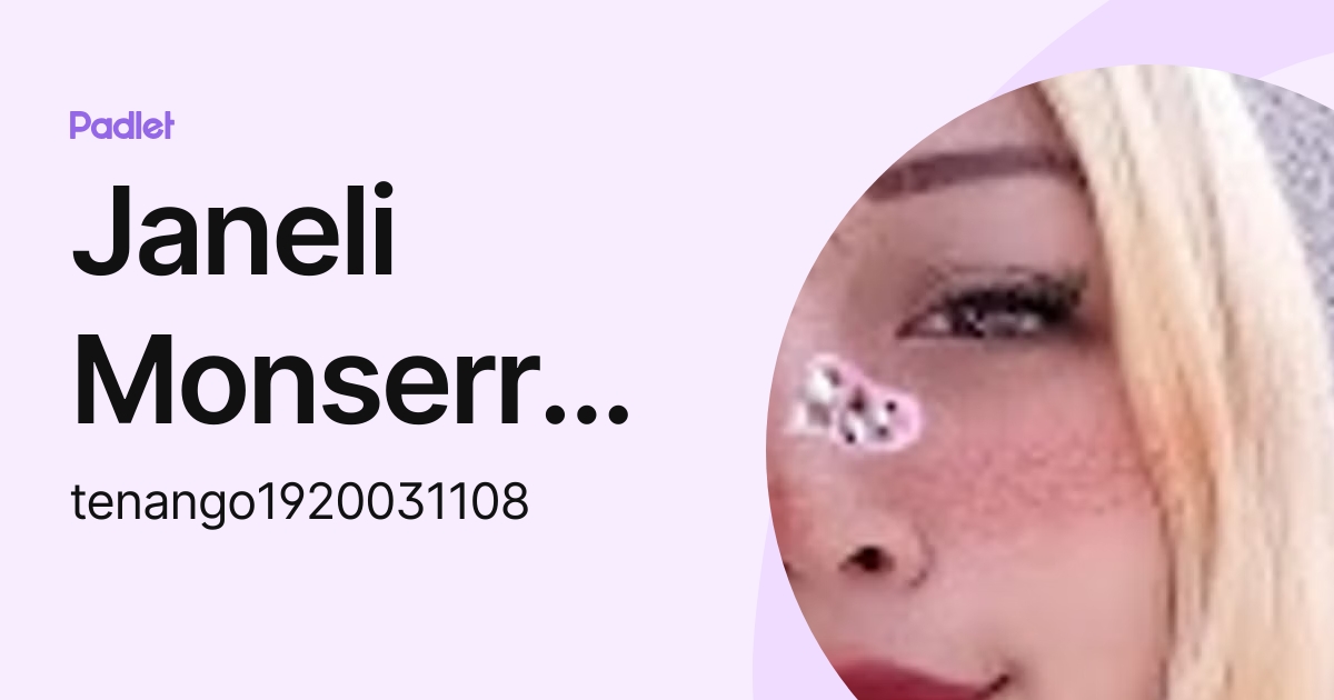 Janeli Monserrat Tolentino Vargas (tenango1920031108) profile | Padlet