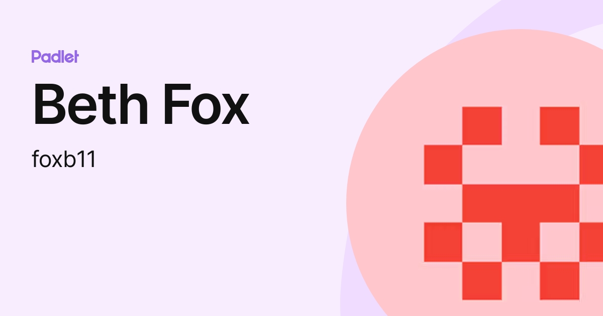 Beth Fox (foxb11) profile | Padlet