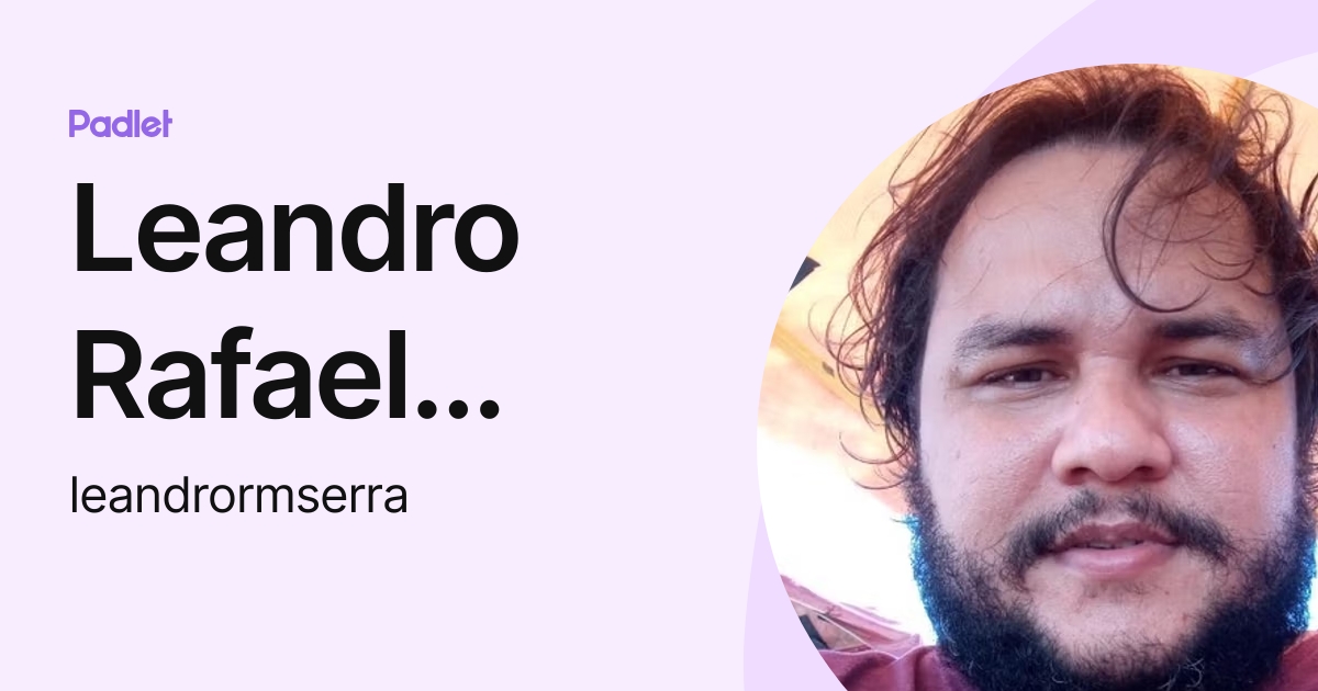 Leandro Rafael Martins Serra (leandrormserra) profile | Padlet