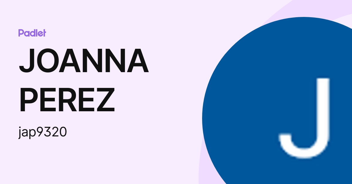 JOANNA PEREZ (jap9320) profile | Padlet