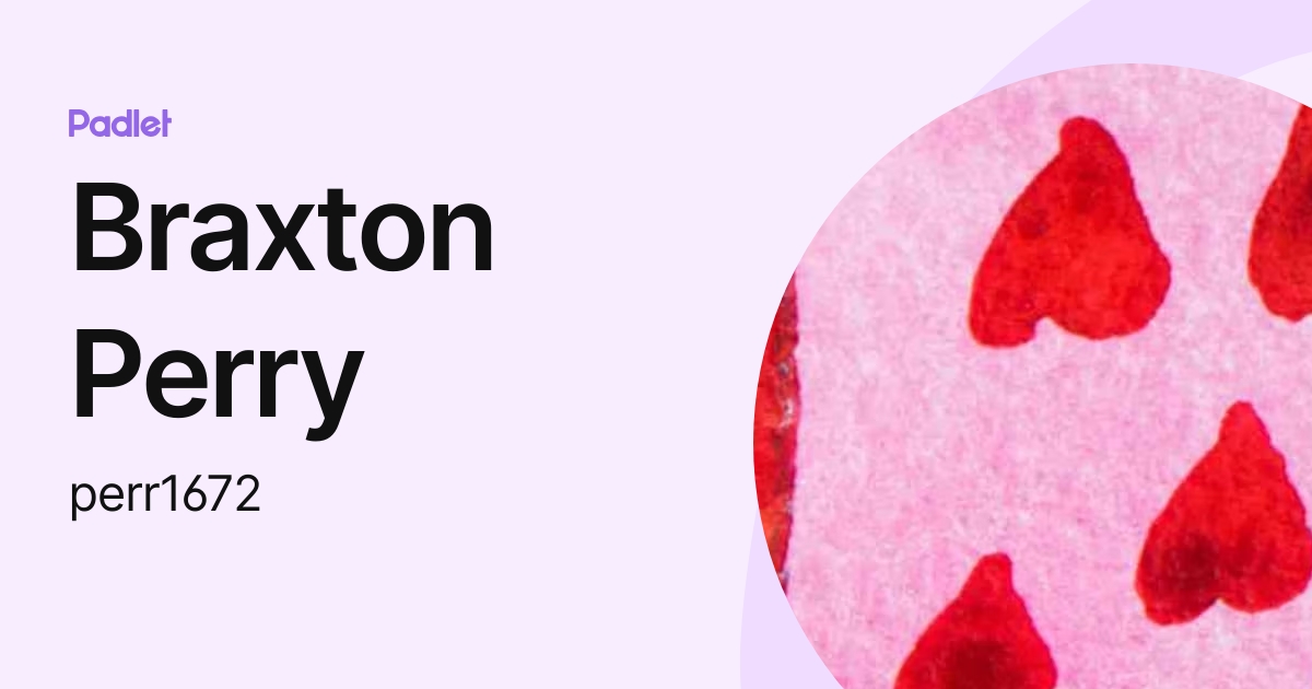 Braxton Perry (perr1672) profile | Padlet