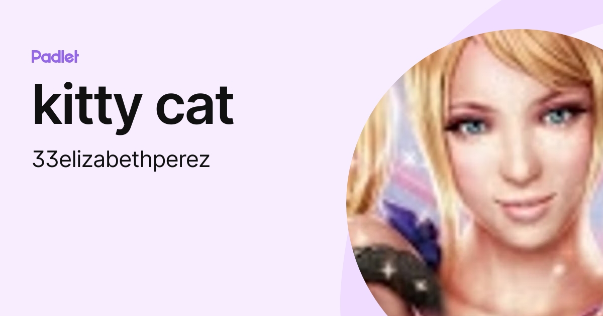 kitty cat (33elizabethperez) profile | Padlet