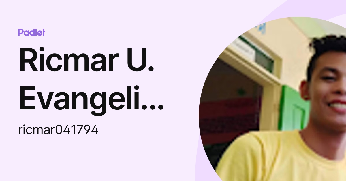 Ricmar U. Evangelista (ricmar041794) profile | Padlet