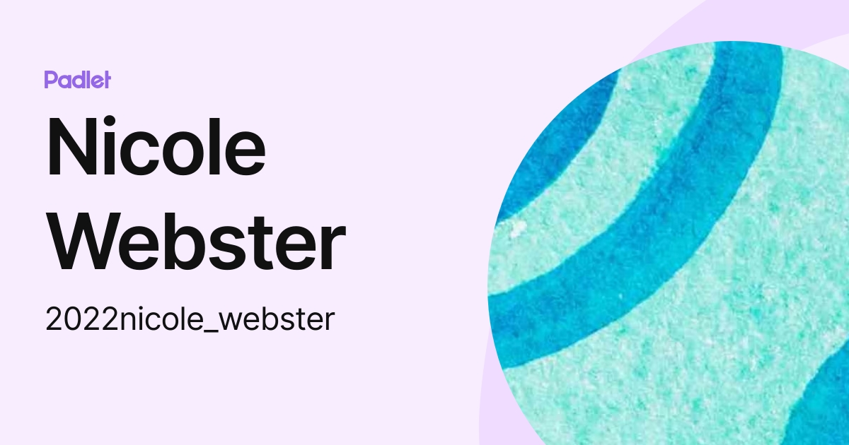 Nicole Webster (2022nicole_webster) profile | Padlet