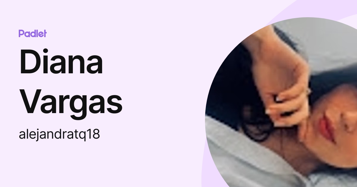Diana Vargas (alejandratq18) profile | Padlet
