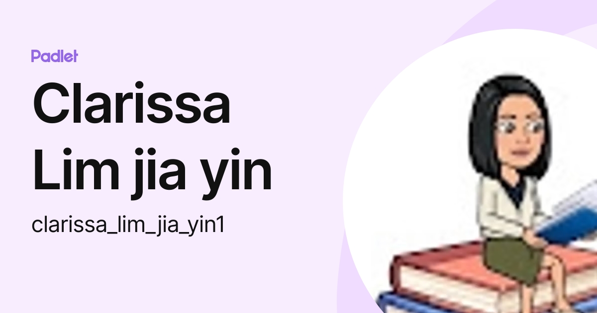 Clarissa Lim jia yin (clarissa_lim_jia_yin1) profile | Padlet
