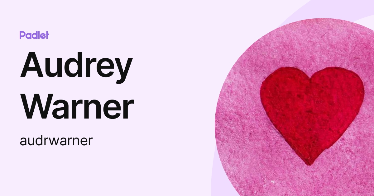 Audrey Warner (audrwarner) profile | Padlet