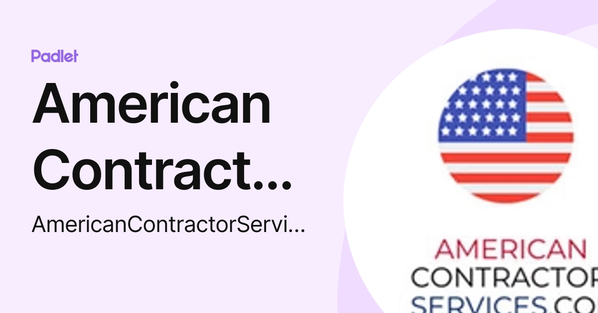 American Contractor Services (AmericanContractorServices) profile | Padlet