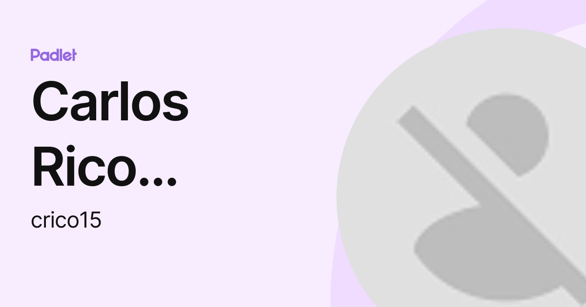 Carlos Rico Ladera (crico15) profile | Padlet