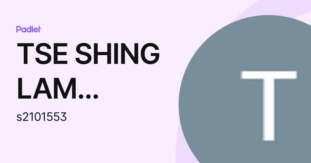 TSE SHING LAM LESTER謝承霖 (s2101553) profile | Padlet