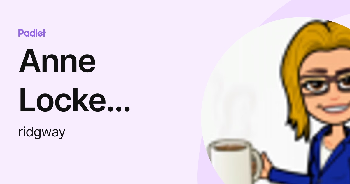 Anne Locke Ridgway (ridgway) profile | Padlet