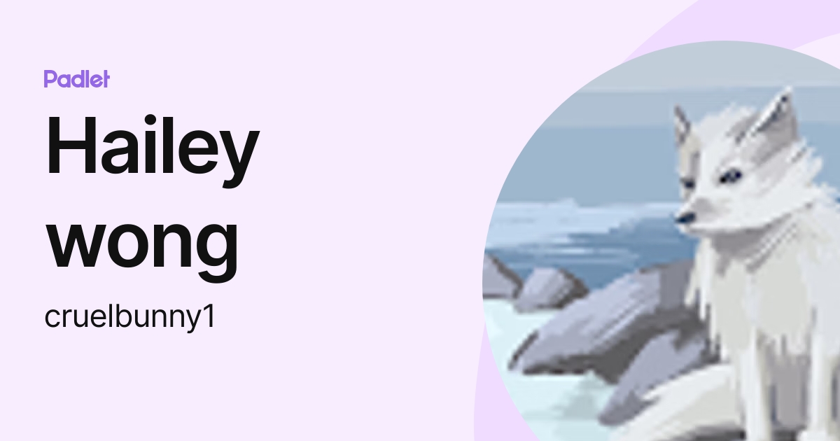 Hailey wong (cruelbunny1) profile | Padlet