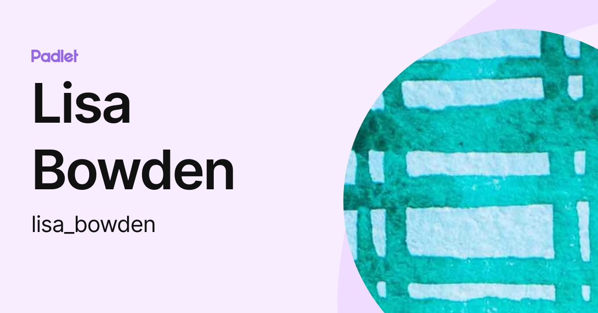 Lisa Bowden (lisa_bowden) profile | Padlet