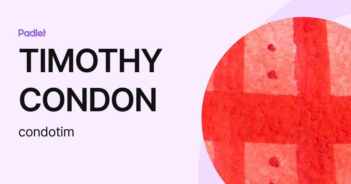 TIMOTHY CONDON (condotim) profile | Padlet