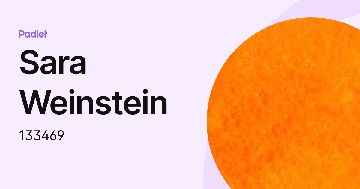 Sara Weinstein (133469) profile | Padlet