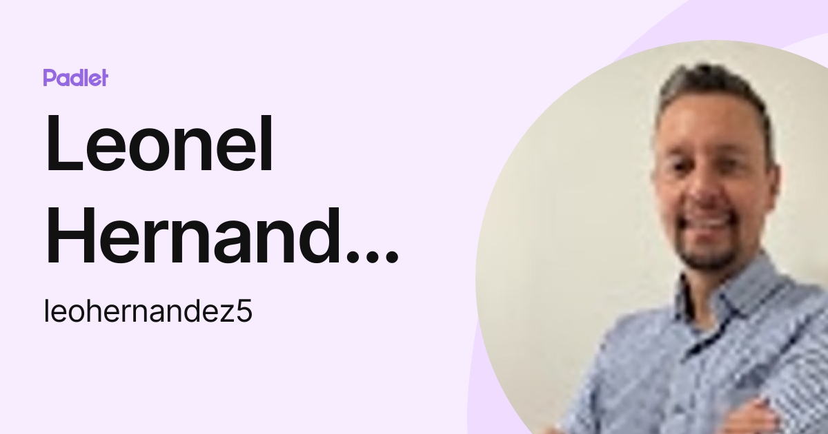 Leonel Hernandez Correa (leohernandez5) profile | Padlet