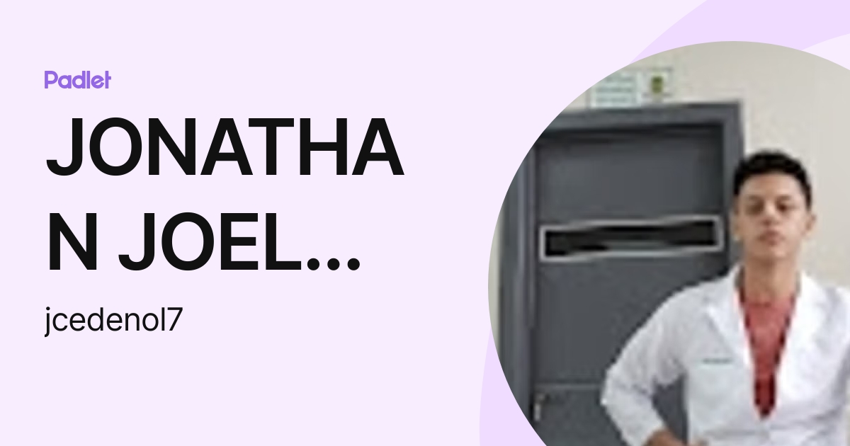 JONATHAN JOEL CEDENO LUZPA (jcedenol7) profile | Padlet