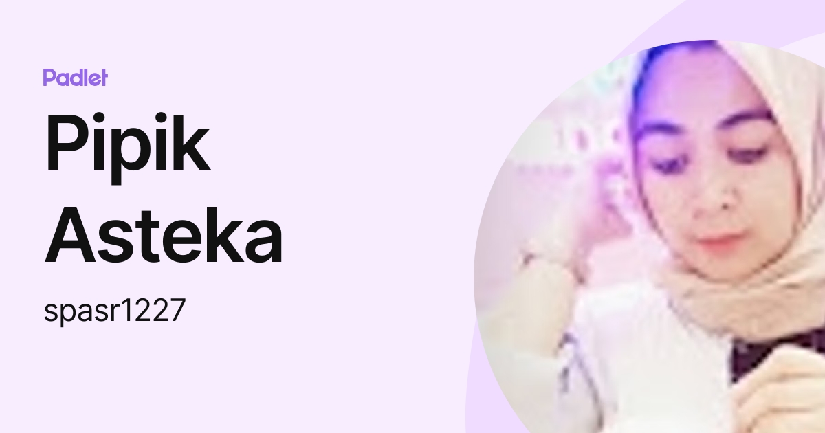 Pipik Asteka (spasr1227) profile | Padlet