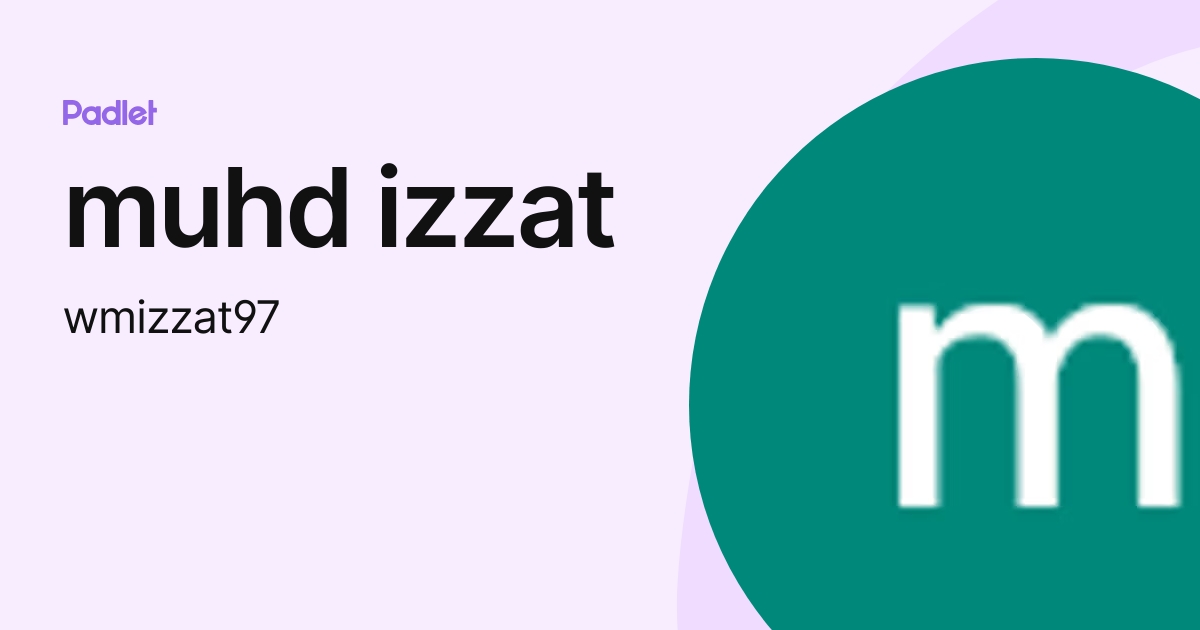 muhd izzat (wmizzat97) profile | Padlet
