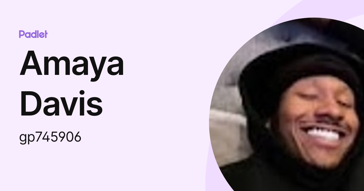 Amaya Davis (gp745906) profile | Padlet