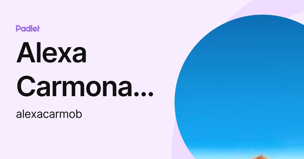 Alexa Carmona Blanco (alexacarmob) profile | Padlet