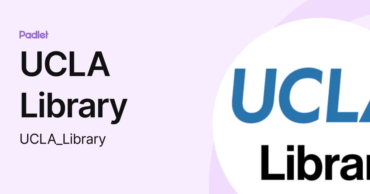UCLA Library (UCLA_Library) profile | Padlet
