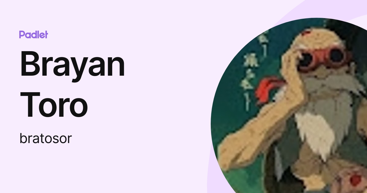 Brayan Toro (bratosor) profile | Padlet