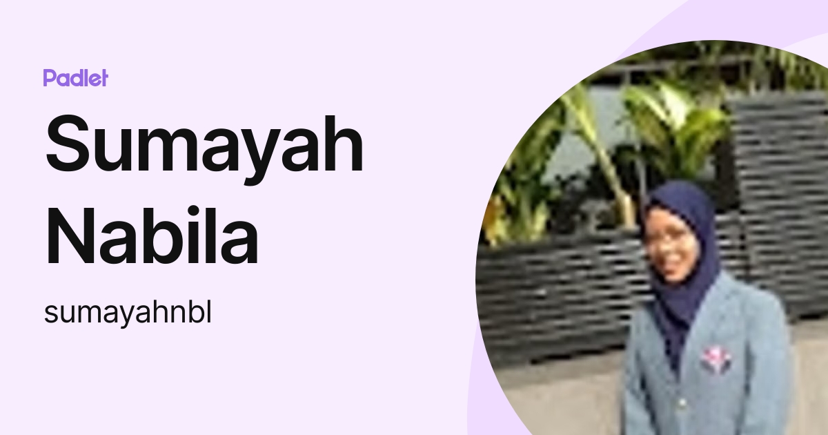 Sumayah Nabila (sumayahnbl) profile | Padlet