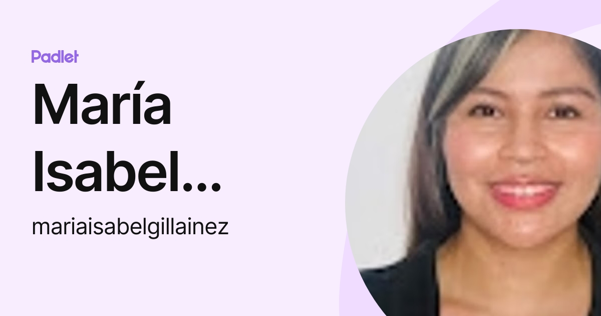 María Isabel Lainez (mariaisabelgillainez) profile | Padlet