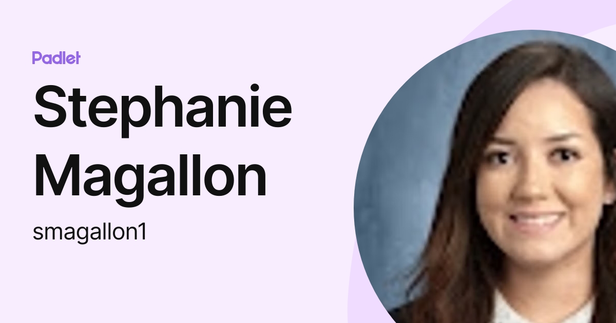 Stephanie Magallon (smagallon1) profile | Padlet