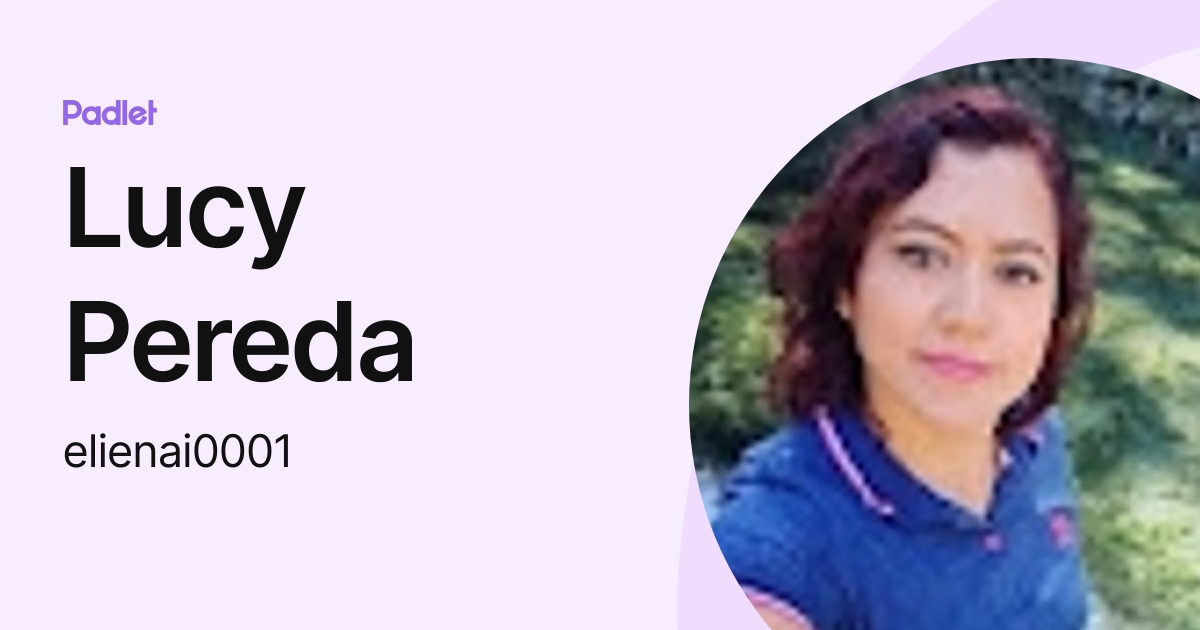 Lucy Pereda (elienai0001) profile | Padlet