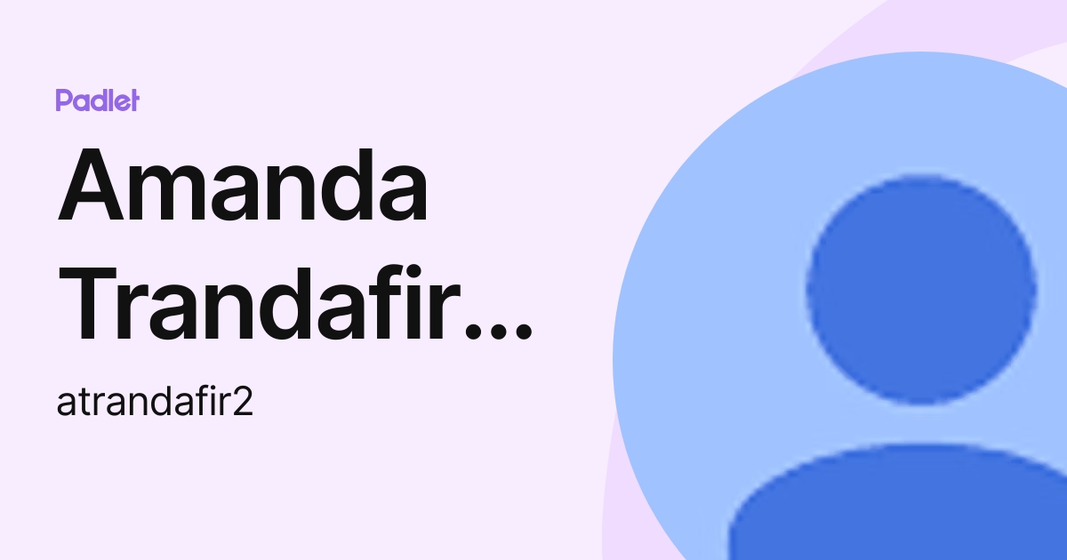 Amanda Trandafir Cerrato (atrandafir2) profile | Padlet