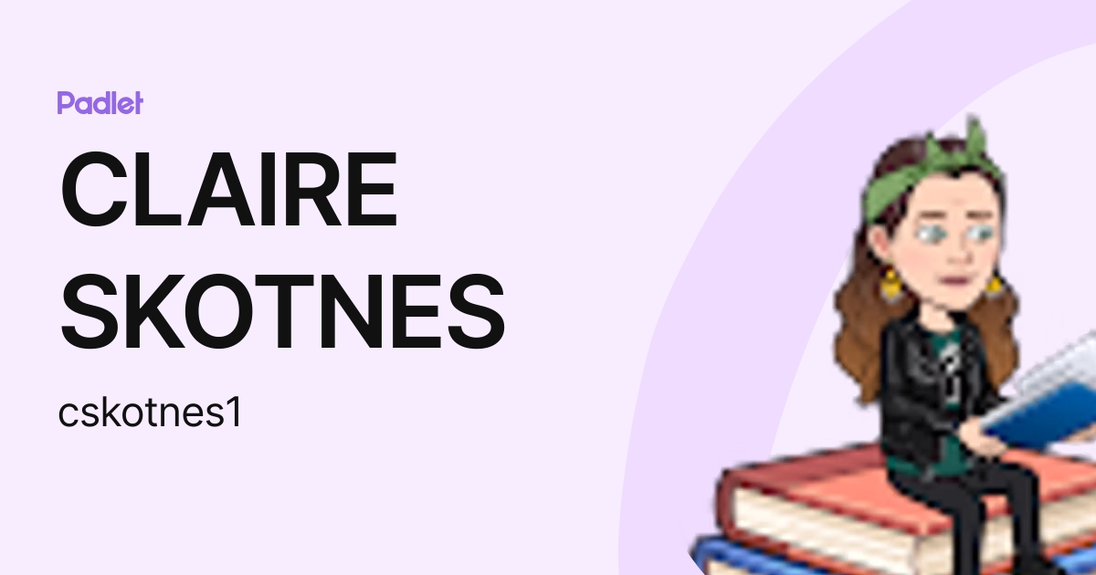 Claire Skotnes Cskotnes1 Profile Padlet