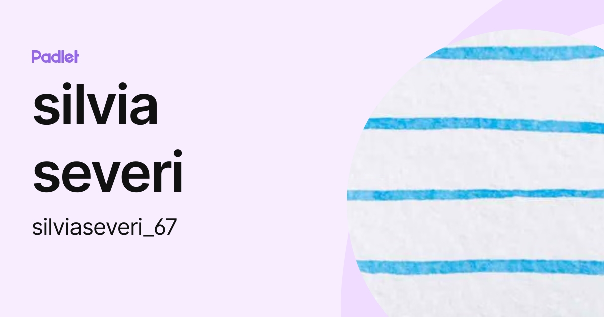 silvia severi (silviaseveri_67) profile | Padlet