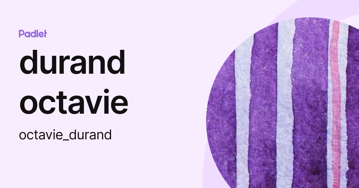 durand octavie (octavie_durand) profile | Padlet